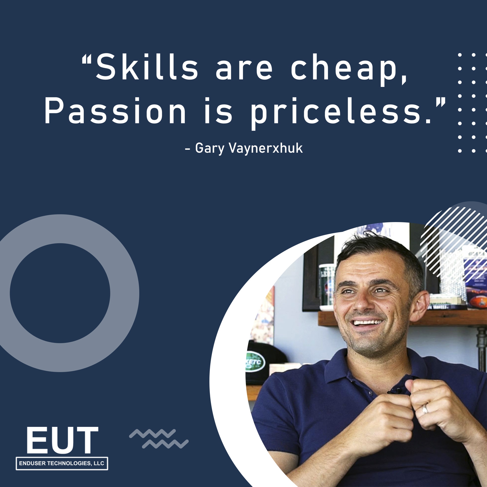 Gary Vee Quote - Enduser Technologies, LLC